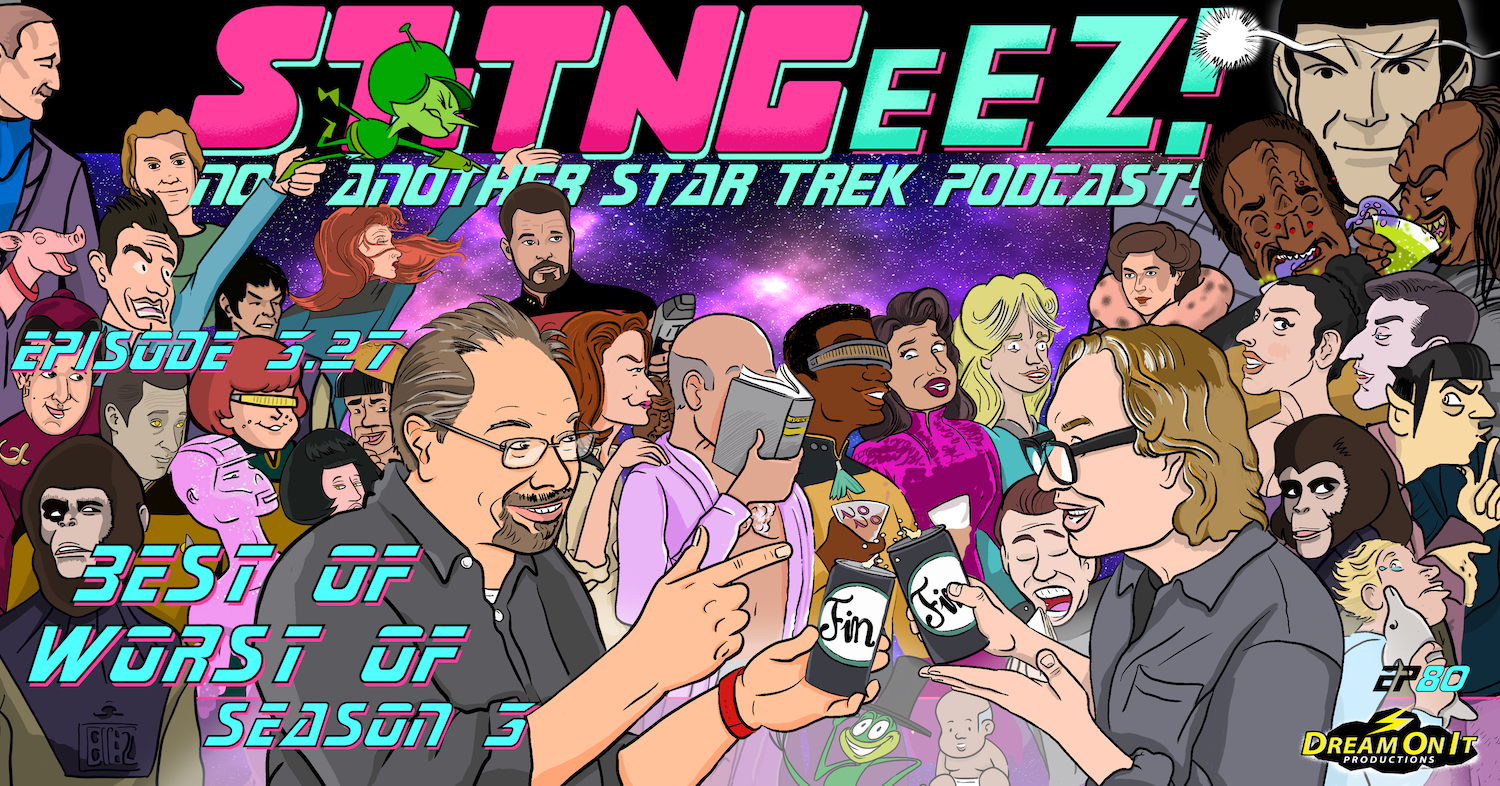 Star Trek TNG Season 3 Rewatch Podcast | ST:TNGeez!